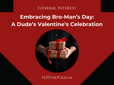 Embracing Bro-Man’s Day: A Dude’s Valentine’s Celebration - Legal ...